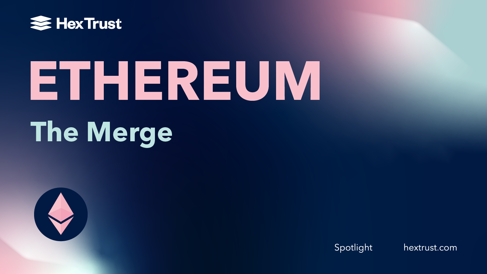 The Ethereum 2.0 Merge | Hex Trust